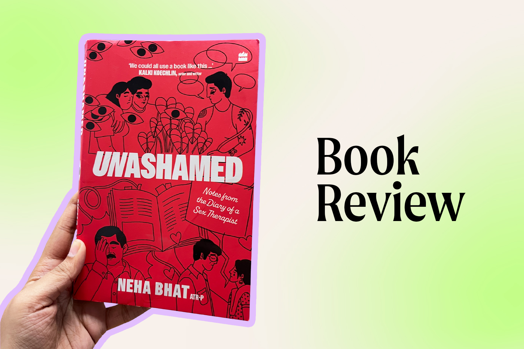 Unashamed: Notes from the Diary of a Sex Therapist by Neha Bhat ...